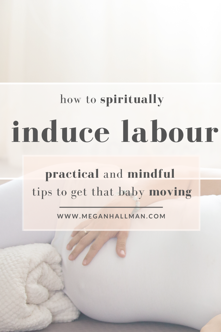 How to Mindfully and Spiritually Induce Labour ‣ inBodyd Soul